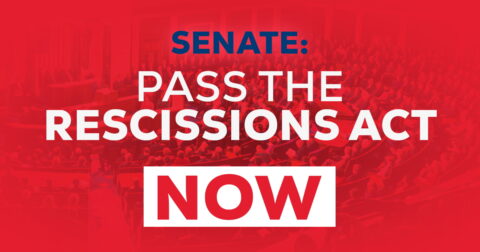 Senate: Pass the Rescissions Act NOW